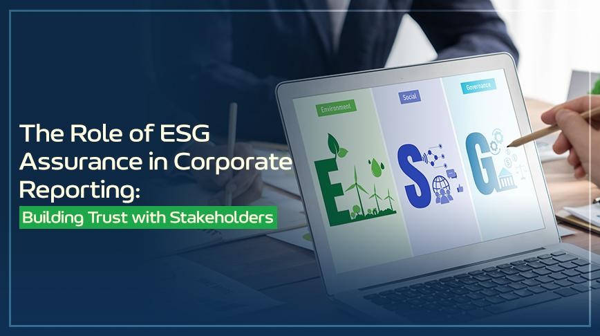 The Role of ESG Assurance in Corporate Reporting
