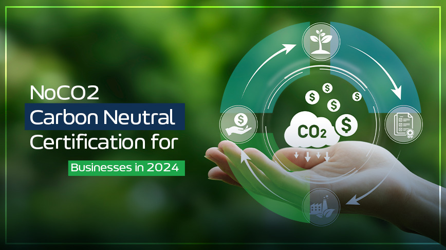 Why NoCO2 Certification Matters for Sustainable Businesses
