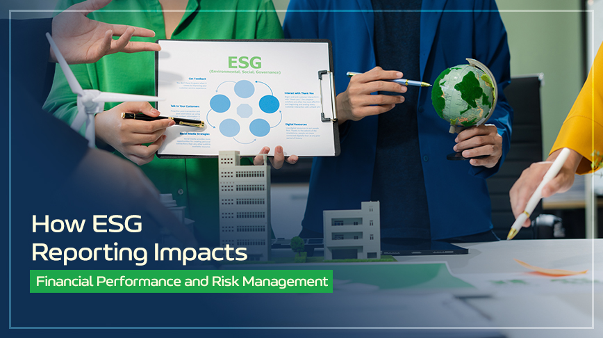 How ESG Reporting Impacts Financial Performance & Risk