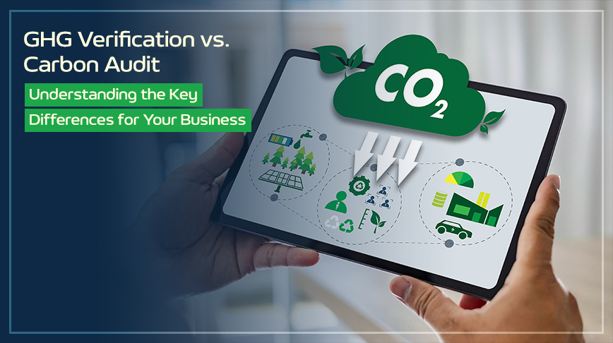 GHG Verification vs Carbon Audit: Key Differences Explained